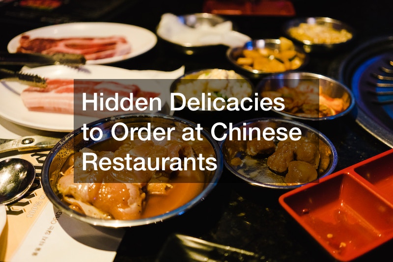 Hidden Delicacies to Order at Chinese Restaurants - Food Talk Online